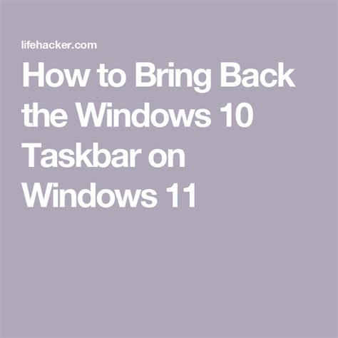 How To Bring Back The Windows 10 Taskbar On Windows 11 In 2024 Windows Bring It On Bring Back