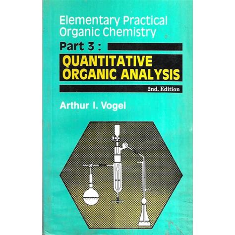 Elementary Practical Organic Chemistry Part3 Quantitative Organic Analysis 2edn By Arthur I