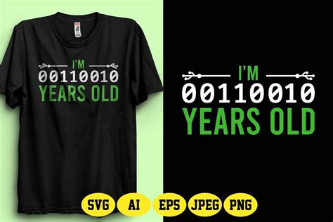 Im 00110010 Years Old Binary Code Svg Graphic By Fatimaakhter01936