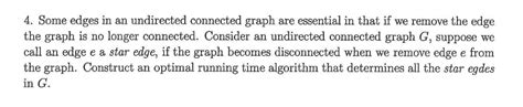 solved 4 some edges in an undirected connected graph are