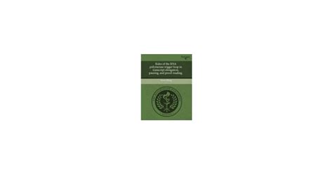 Roles Of The Rna Polymerase Trigger Loop In Transcript Elongation Pausing And Proof Reading