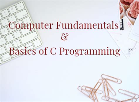Computer Fundamentals And Basics Of C Programming Berylsoft