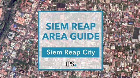 Siem Reap City Area Guide Ips Cambodia Real Estate