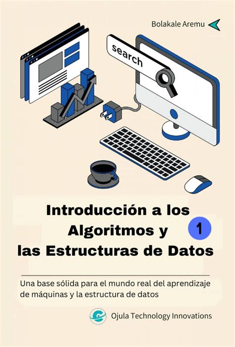 Introducción A Los Algoritmos Y Las Estructuras De Datos 1 Ebook By Bolakale Aremu Epub