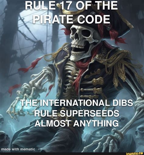 Rule 17 Of The Pirate Code The International Dibs Rule Superseeds