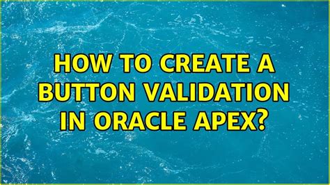How To Create A Button Validation In Oracle Apex Youtube
