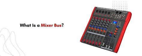 Mixer Bus Understanding Mixer Signal Routing