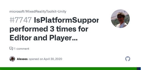 IsPlatformSupported Performed Times For Editor And Player Seperately Issue Microsoft