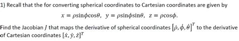 Solved 1 Recall That The For Converting Spherical