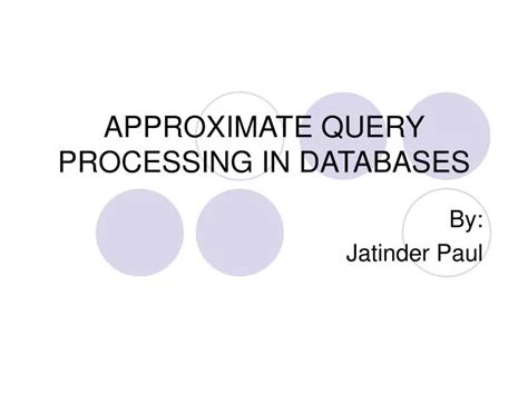 Ppt Approximate Query Processing In Databases Powerpoint Presentation Id6615006