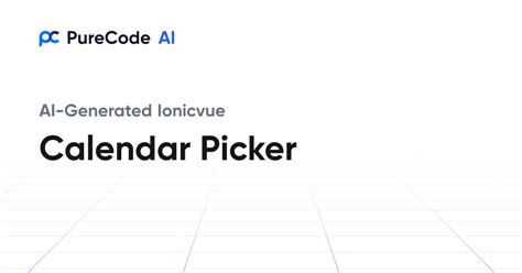 Develop Ionicvue Calendar Picker With Ai Help