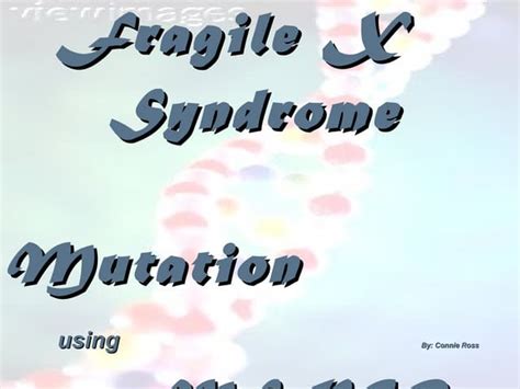 Fragile X Syndrome Mutation By Methylation Sensitive Pcr Ppt