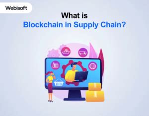 Blockchain For Supply Chain Benefits And Use Cases