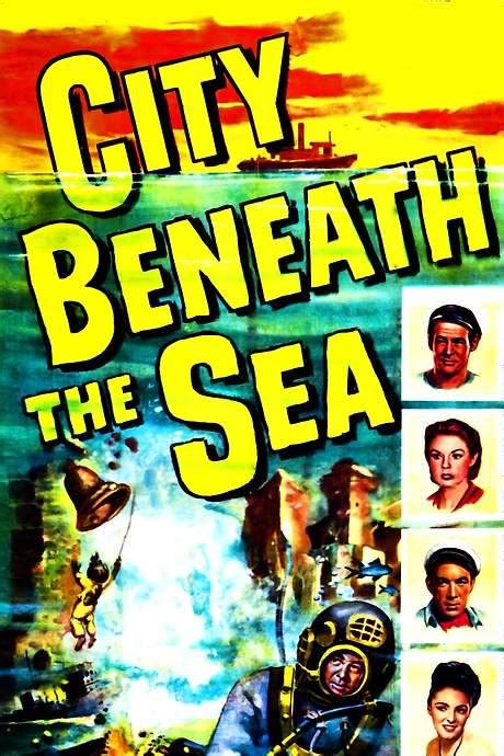 City Beneath The Sea 1953 Full Movie Summary And Plot Explained