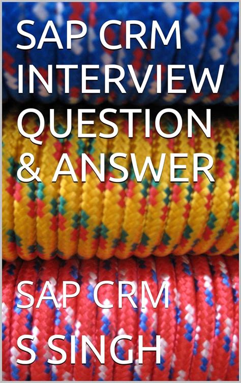Sap Crm Interview Question And Answer Sap Crm Ebook Singh S Kindle Store