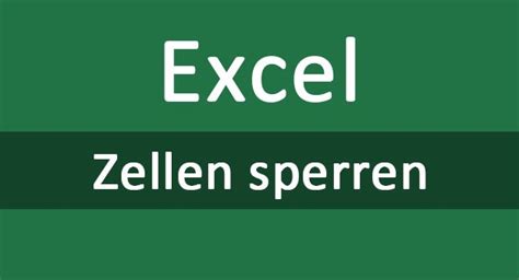 Excel Zellen Sperren Blattschutz Passwort So Gehts