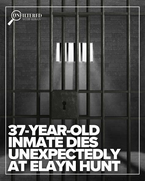 Unfiltered A 37 Year Old Inmate Has Died At The Elayn Hunt