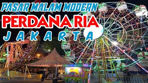 Pasar Malam Modern Perdana Ria Jakarta Youtube