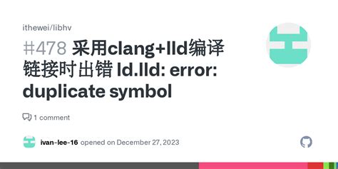 采用clang lld编译链接时出错 ld lld error duplicate symbol Issue ithewei libhv GitHub