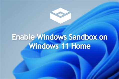 so aktivieren sie windows sandbox unter windows 11 home edition