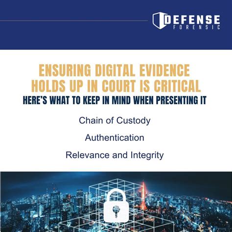 Defense Forensic The Stakes Are High When Presenting Digital Evidence In Court Remember