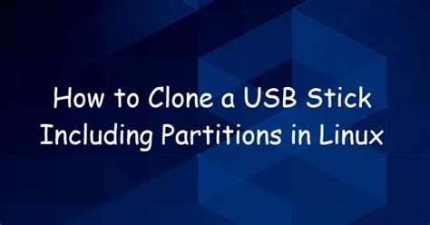 How To Clone A USB Stick Including Partitions In Linux OSETC TECH