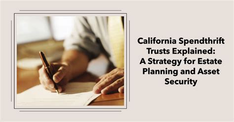 California Spendthrift Trusts Explained A Strategy For Estate Planning