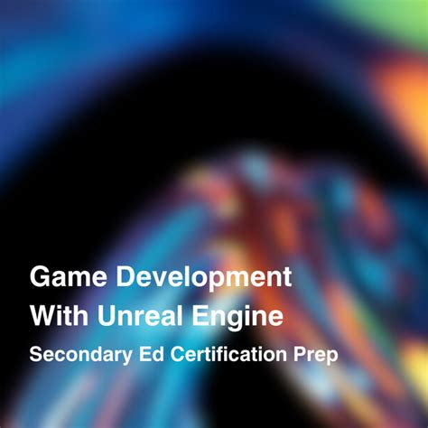 Unreal Engine 3D Fundamentals Resource Guide | Course