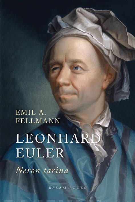 Leonhard Euler Neron Tarina Emil A Fellmann Johan Stén Käänt 9789523794153