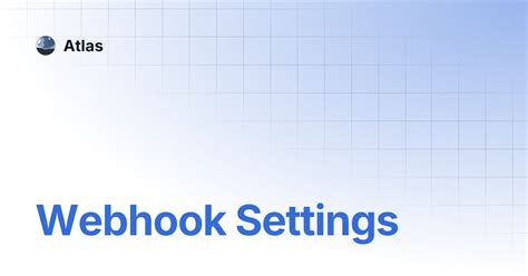 Webhook Settings Atlas