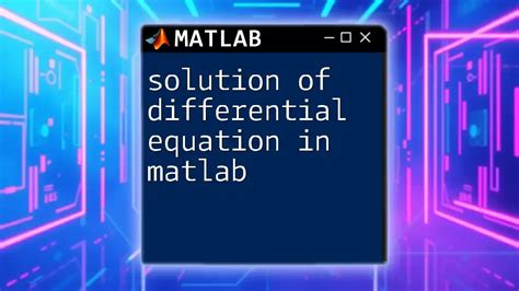 Solution Of Differential Equation In Matlab A Quick Guide