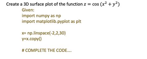 Solved Create A 3d Surface Plot Of The Function Z Cos X2