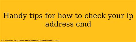 Handy Tips For How To Check Your Ip Address Cmd