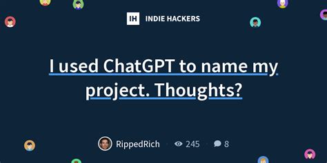 I Used Chatgpt To Name My Project Thoughts Indie Hackers