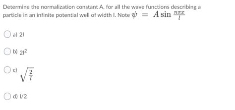 Solved Determine The Normalization Constant A For All The Chegg