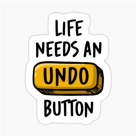 Life Needs An Undo Button Sticker For Sale By Clairesoares Redbubble