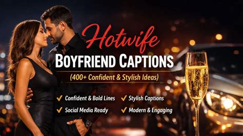 Hotwife Boyfriend Captions 400 Confident And Stylish Ideas