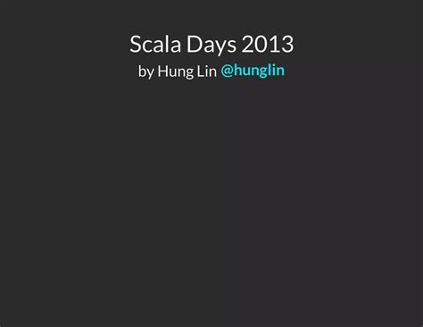Tech Talk Things I Learned At Scala Days 2013 Ppt
