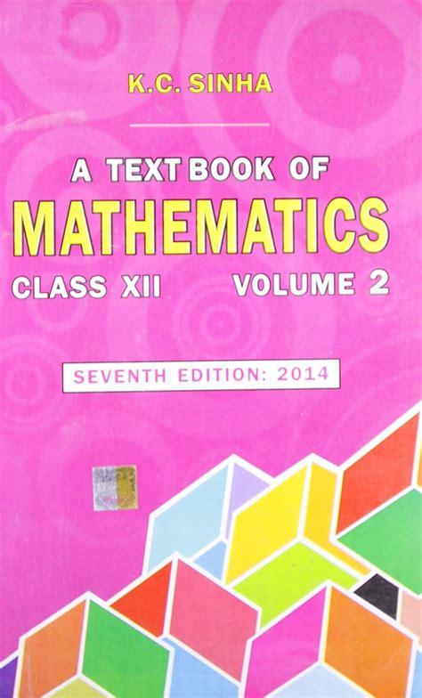 Textbook Of Mathematics Class Xii 2014 Vol 2 Sinha K C