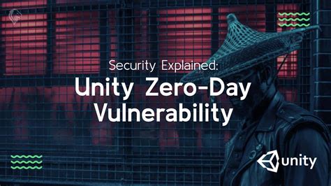 Security Explained Unity Zero Day Vulnerability Cyrex