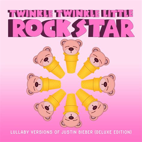 ‎Lullaby Versions of Justin Bieber (Deluxe Edition) - Album by Twinkle Twinkle Little Rock Star ...