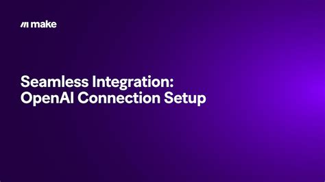 Seamless Integration: OpenAI Connection Setup - YouTube