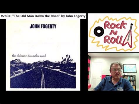 Song 2894 The Old Man Down The Road By John Fogerty 1985 Youtube