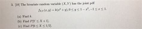 solved 3 [18] the bivariate random variable x y has the
