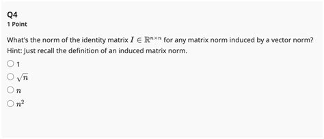 Solved Q41 ﻿pointwhats The Norm Of The Identity Matrix