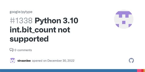 Python 3 10 Int Bit Count Not Supported Issue 1338 Google Pytype GitHub