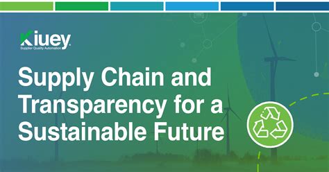 Supply Chain Transparency For A Sustainable Future