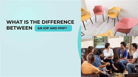 What Is The Difference Between An Iop Vs Php All Kinds Of Therapy