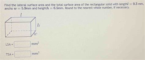 Solved Find The Lateral Surface Area And The Total Surface Area Of The Rectangular Solid With