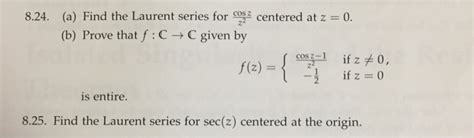 solved find the laurent series for cos z z 2 centered at z